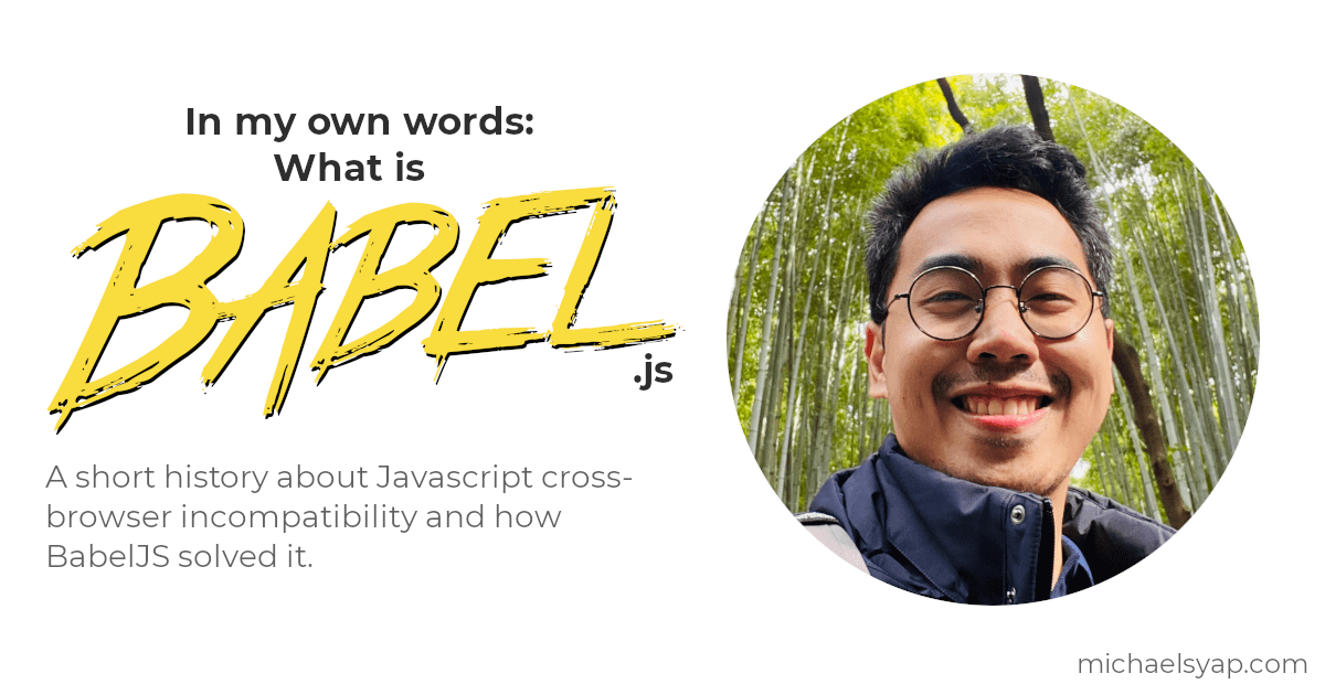 In my own words: What is BabelJS? - Michael Yap